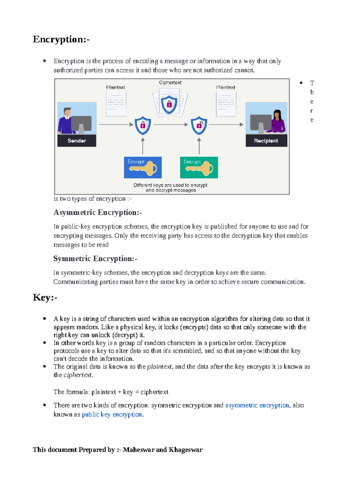 Encryption - T h e r e is two types of encryption :- Asymmetric ...