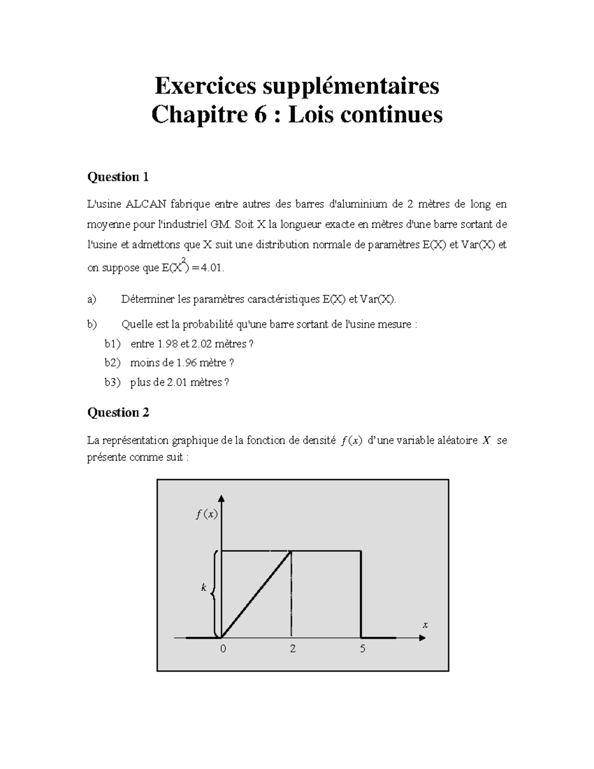 Exercice Variables aléatoires continues - Exercices supplémentaires Chapitre 6 : Lois continues ...