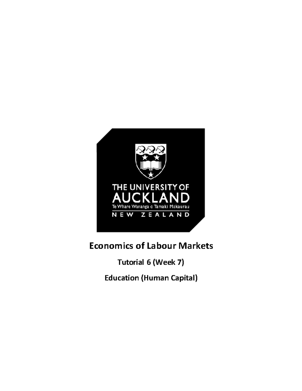 Tutorial 6 Solution - week 6 tut - Economics of Labour Markets Tutorial 6 (Week 7) Education ...