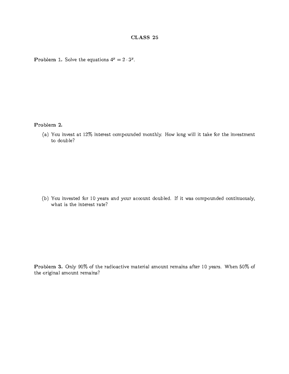 Cls25 - practice notes - CLASS 25 Problem 1. Solve the equations 4x = 2 ...