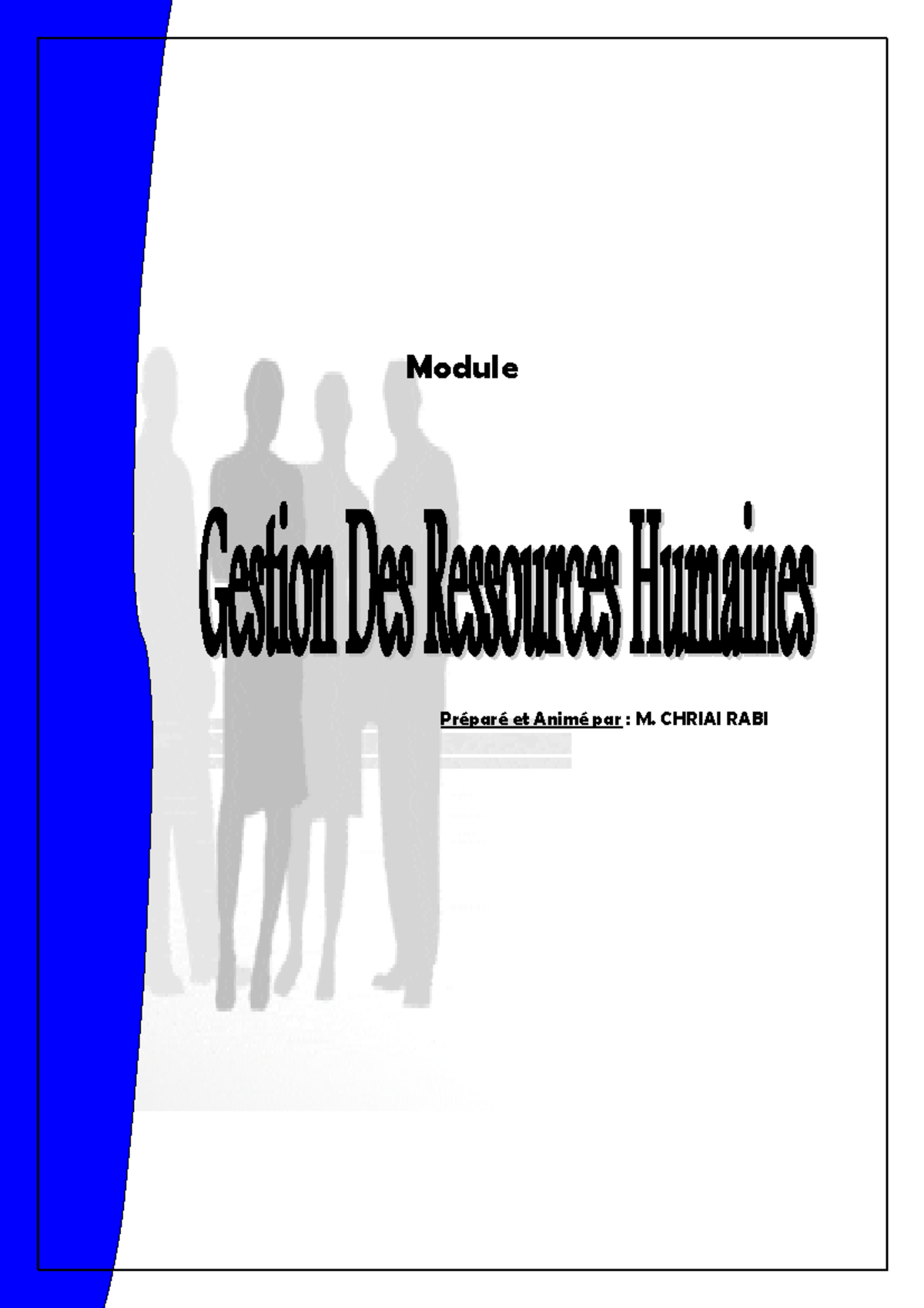 Cour 4 GRH s5 - Cours de GRH - Module Préparé et Animé par : M. CHRIAI RABI Plan Introduction ...