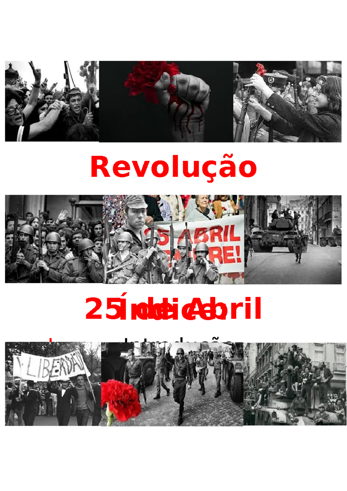 25 de abril - Índice: I. Introdução Revolução do 25 de Abril II. A vida ...