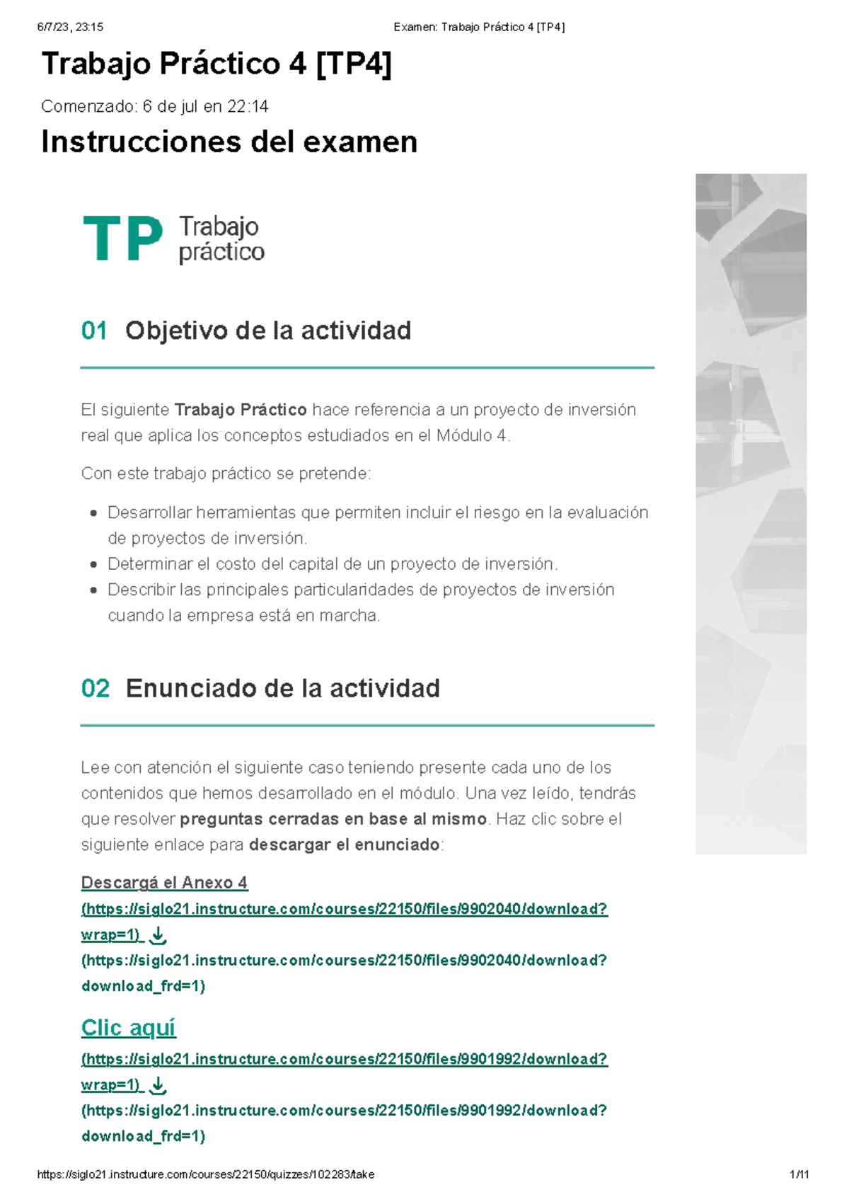 Examen Trabajo Práctico 4 [TP4] - Trabajo Práctico 4 [TP4] Comenzado: 6 de jul en 22 ...