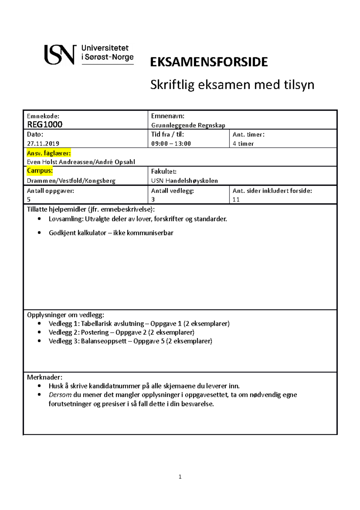 REG1000 - Eksamen 27 - EKSAMENSFORSIDE Skriftlig eksamen med tilsyn Emnekode: REG Emnenavn ...