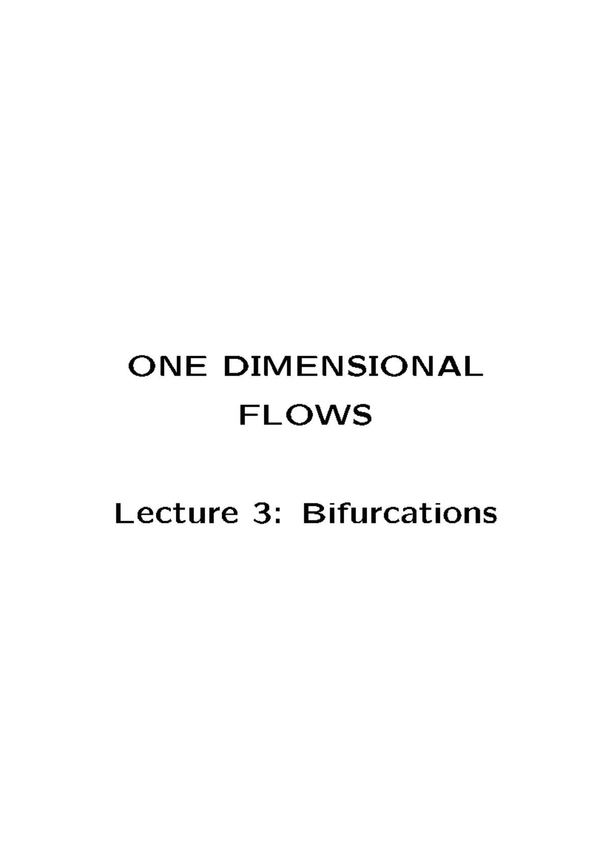 Lect3-43144 - Trabajos - ONE DIMENSIONAL FLOWS Lecture 3: Bifurcations Bifurcations Here we show ...