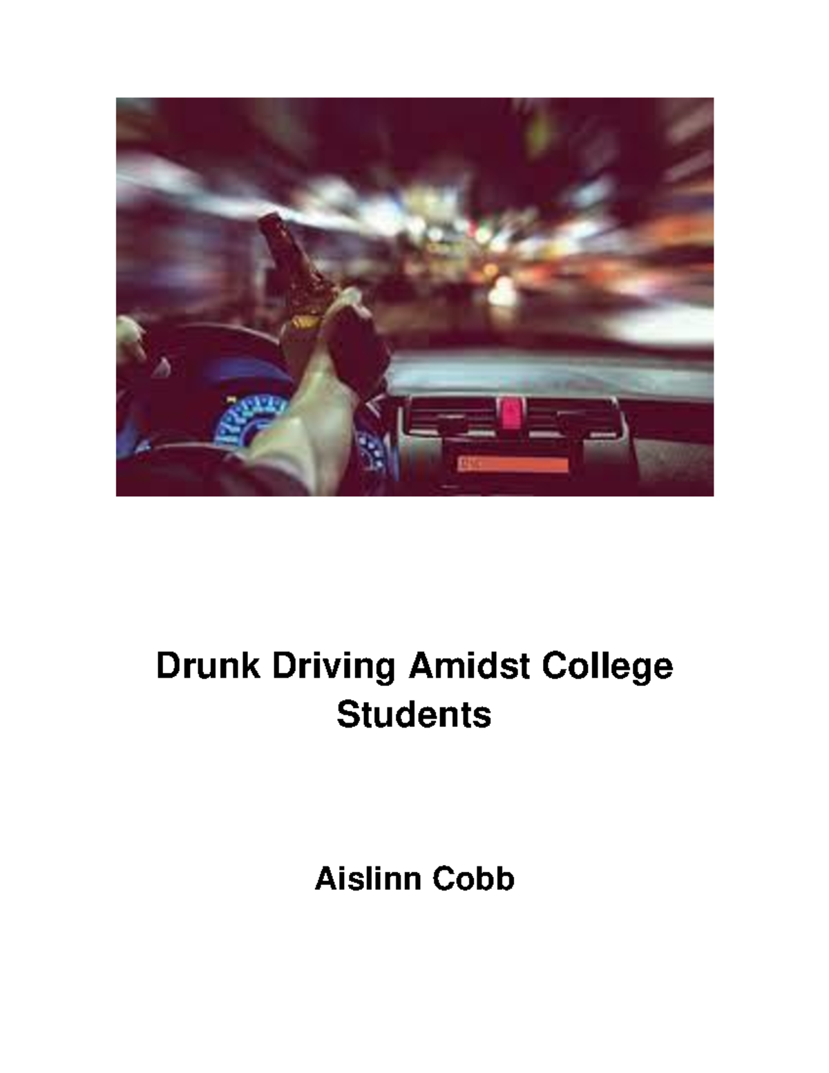 White paper (1) 2 - Drunk Driving Amidst College Students Aislinn Cobb ...