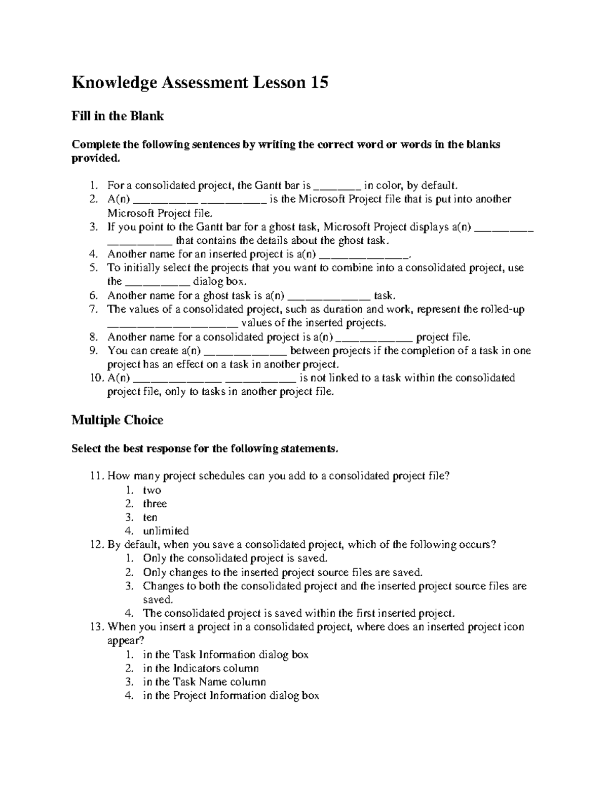 MSProject Lesson 15 Exercises - Knowledge Assessment Lesson 15 Fill in the Blank Complete the ...