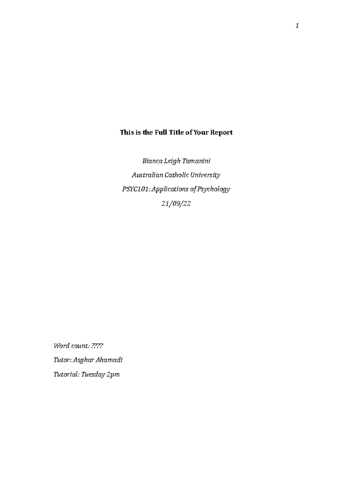 Draft 1 - Prep - This is the Full Title of Your Report Bianca Leigh ...