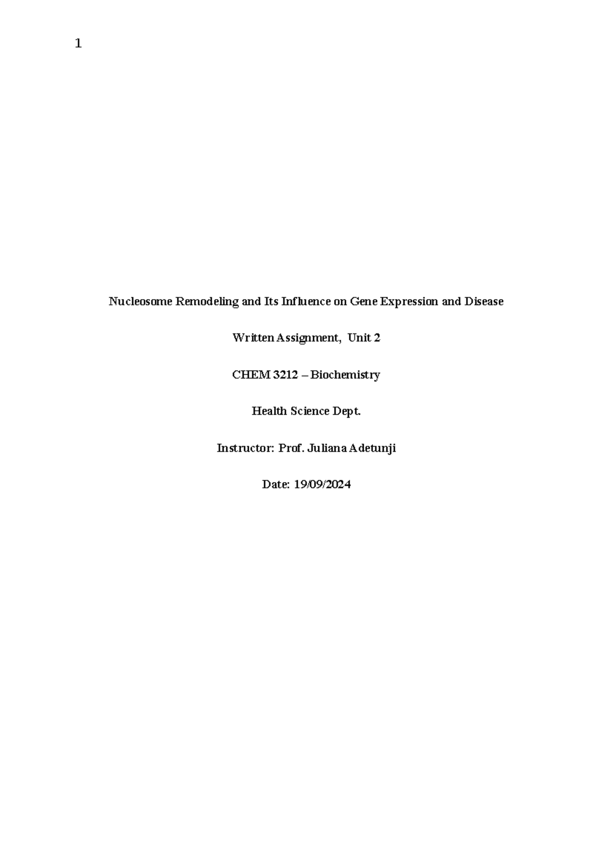 CHEM3213,WA,U2 - Biochemistry, written Assignment, Unit 2. - Nucleosome ...