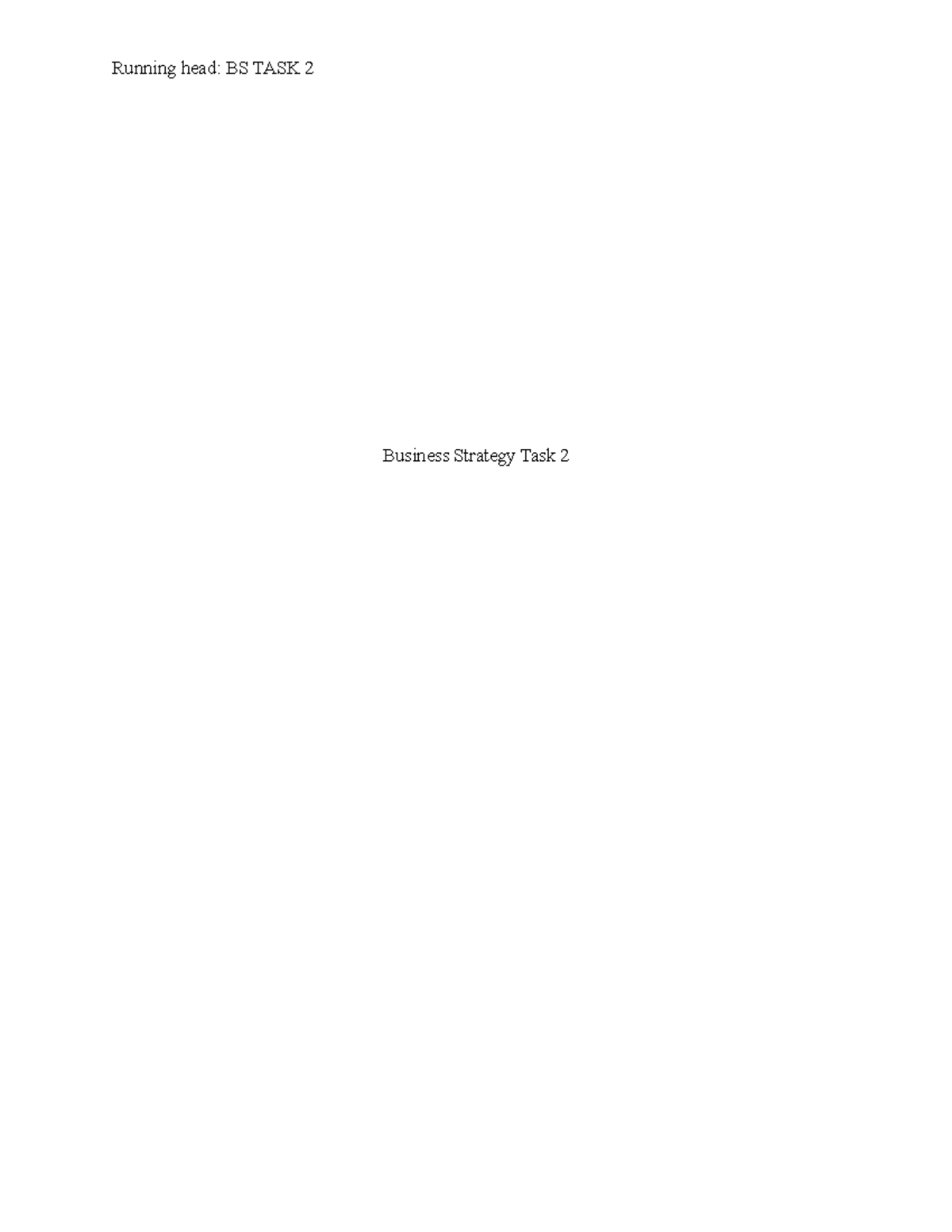 Business Strategy Task 2 - Running head: BS TASK Business Strategy Task ...