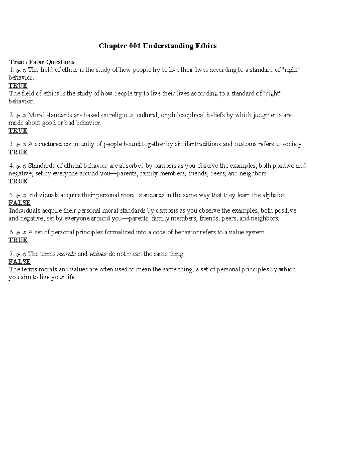 Chapter 1 with answers - Chapter 001 Understanding Ethics True / False Questions 1. (p. 4) The ...