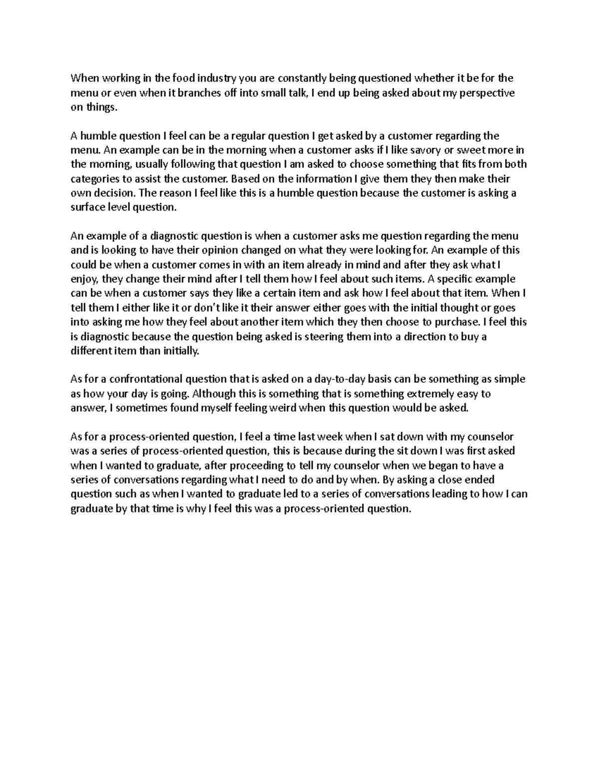 When working in the food industry you are constantly being questioned ...