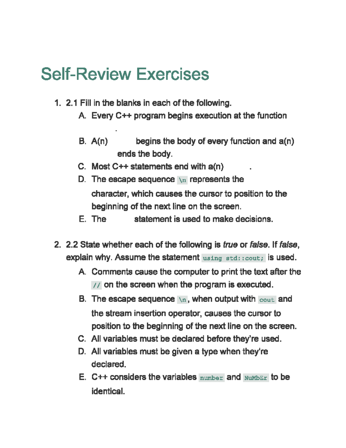 Ch02 Exercises - Exercises 1. 2 Fill in the blanks in each of the following. A. Every program ...