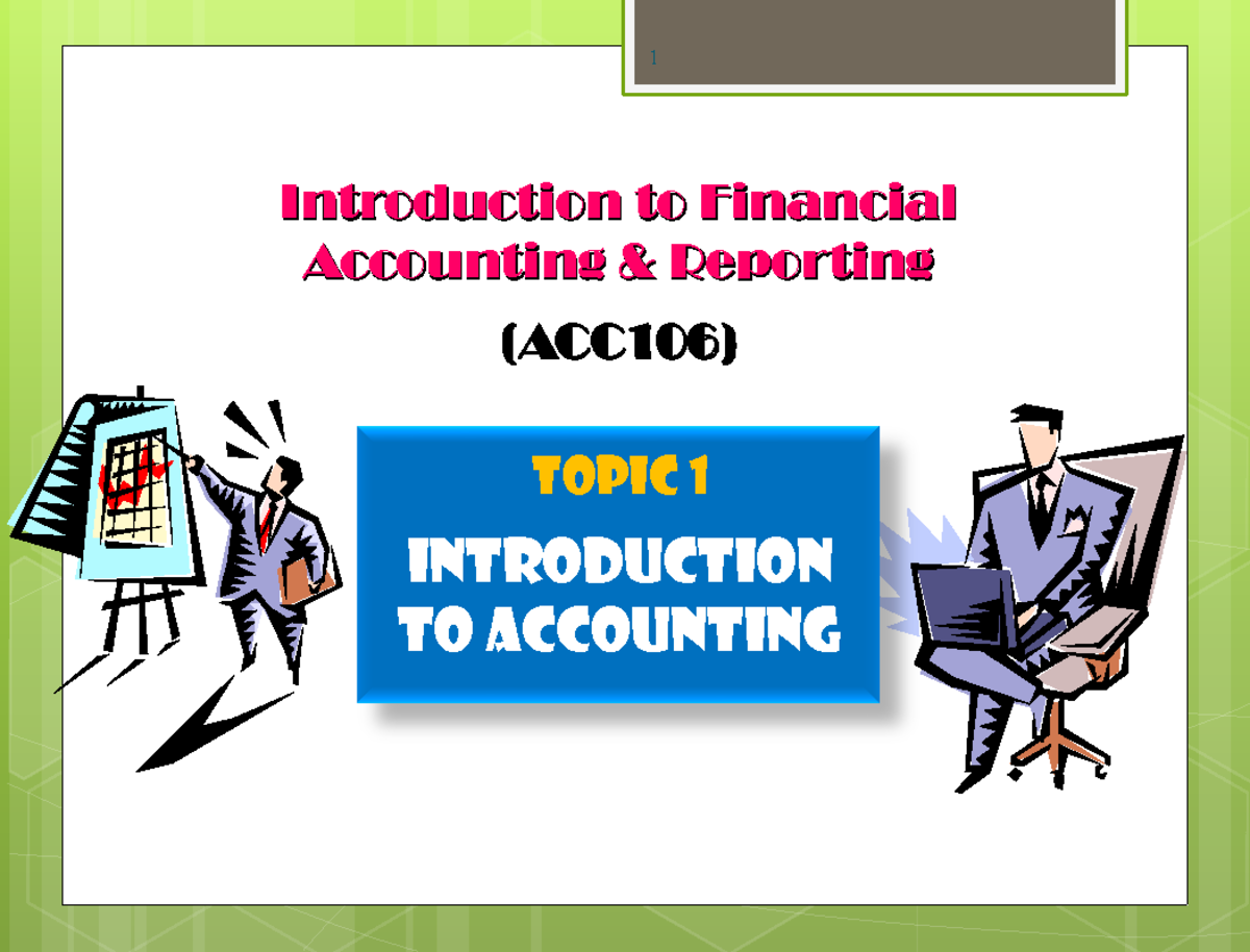 Topic 1 Introduction TO Accounting - Introduction to Financial ...