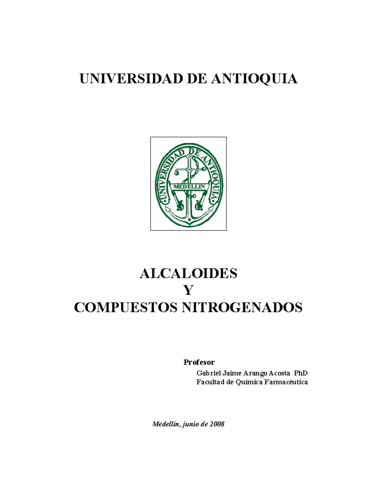 Alcaloides - ..... - UNIVERSIDAD DE ANTIOQUIA ALCALOIDES Y COMPUESTOS ...