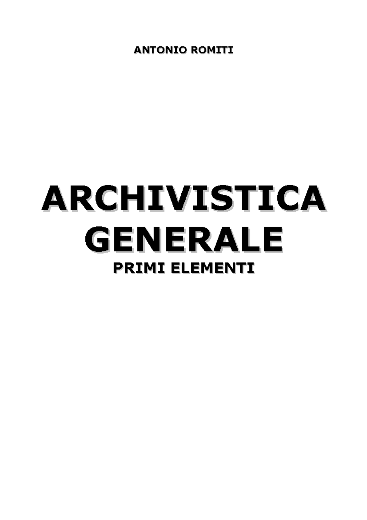 Archivistica Generale, Antonio Romiti - ANTONIO ROMITIANTONIO ROMITI ...