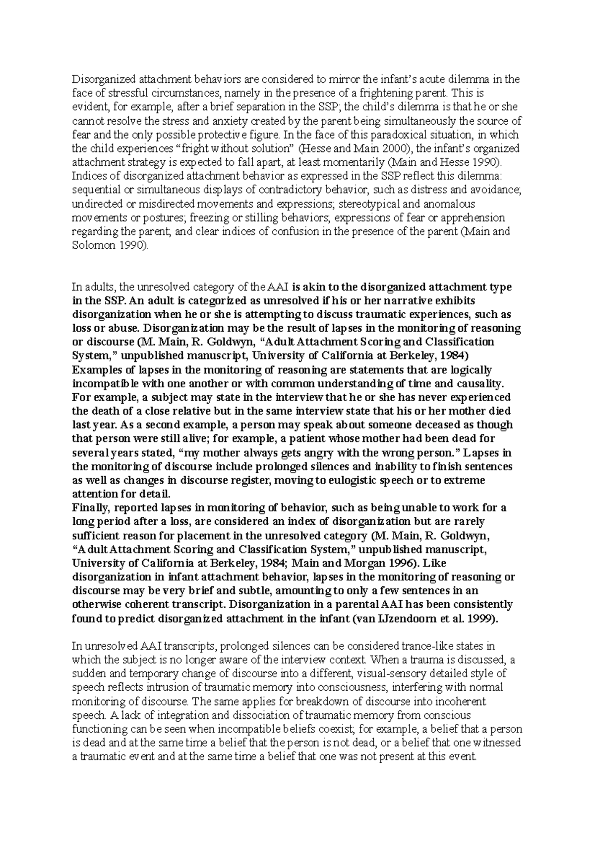 Disorganized attachment behaviors are considered to mirror the infant’s ...