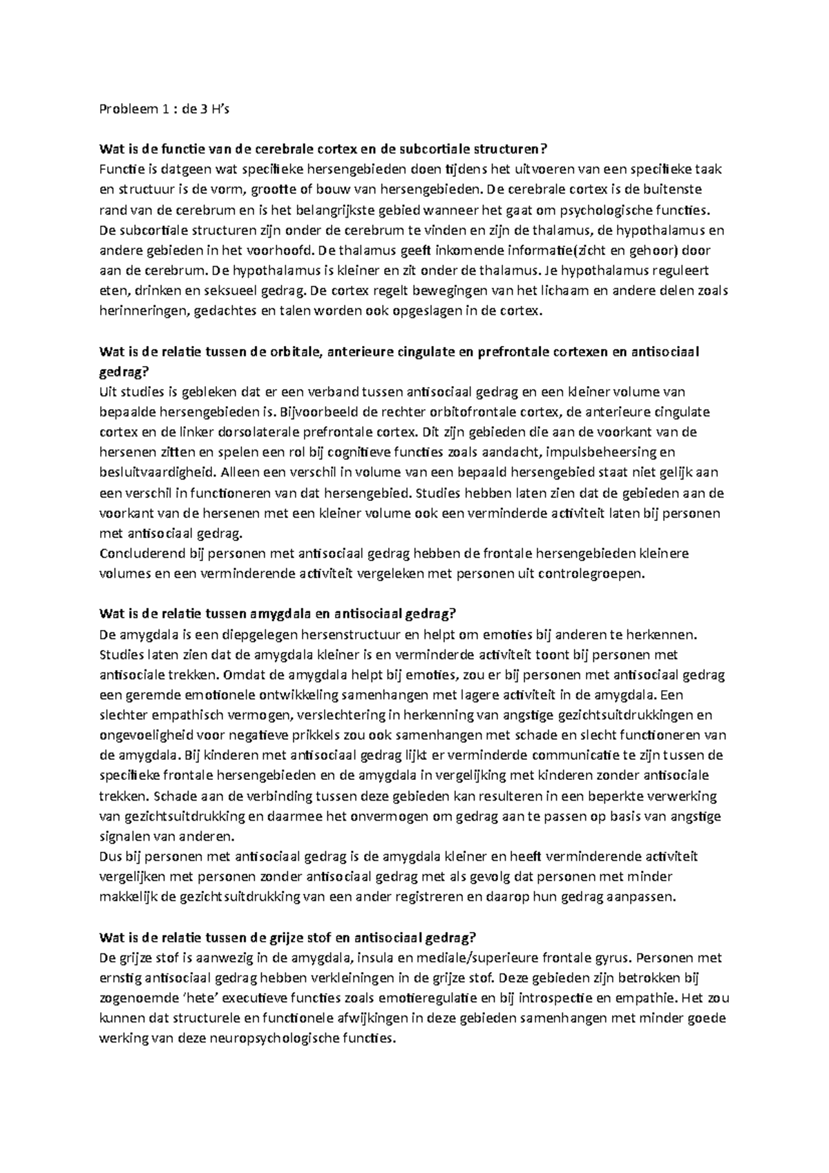 Alle problemen (1-7) van psychologie - Probleem 1 : de 3 H’s Wat is de functie van de cerebrale ...