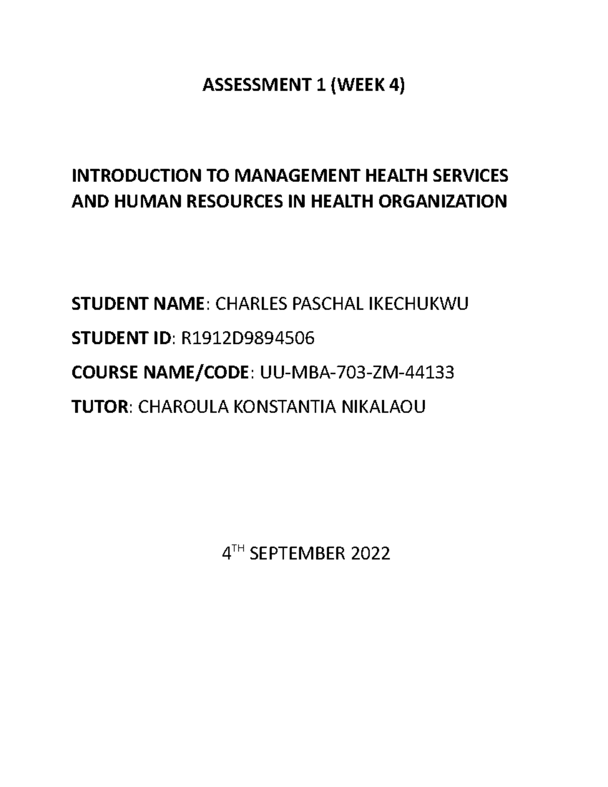 Assessment 1 WEEK 4 - 703-ZM-44133 - ASSESSMENT 1 (WEEK 4) INTRODUCTION TO MANAGEMENT HEALTH ...