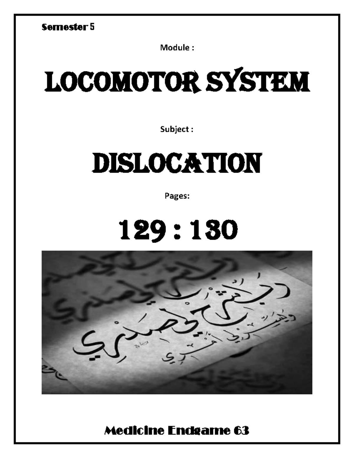 Dislocation - physiology pathology - Module : Locomotor system Subject : dislocation Pages: 129 ...