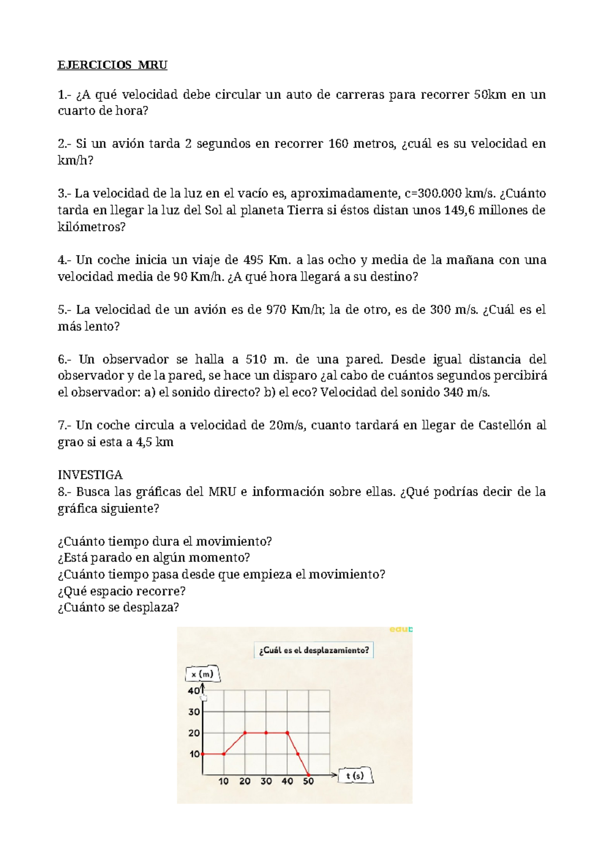 MRU 2 ESO - Ejercicios de clase. - EJERCICIOS MRU 1.- ¿A qué velocidad ...