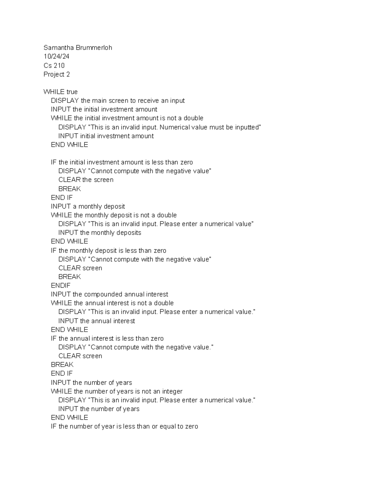 Project 2 - Samantha Brummerloh 10/24/ Cs 210 Project 2 WHILE true DISPLAY the main screen to ...