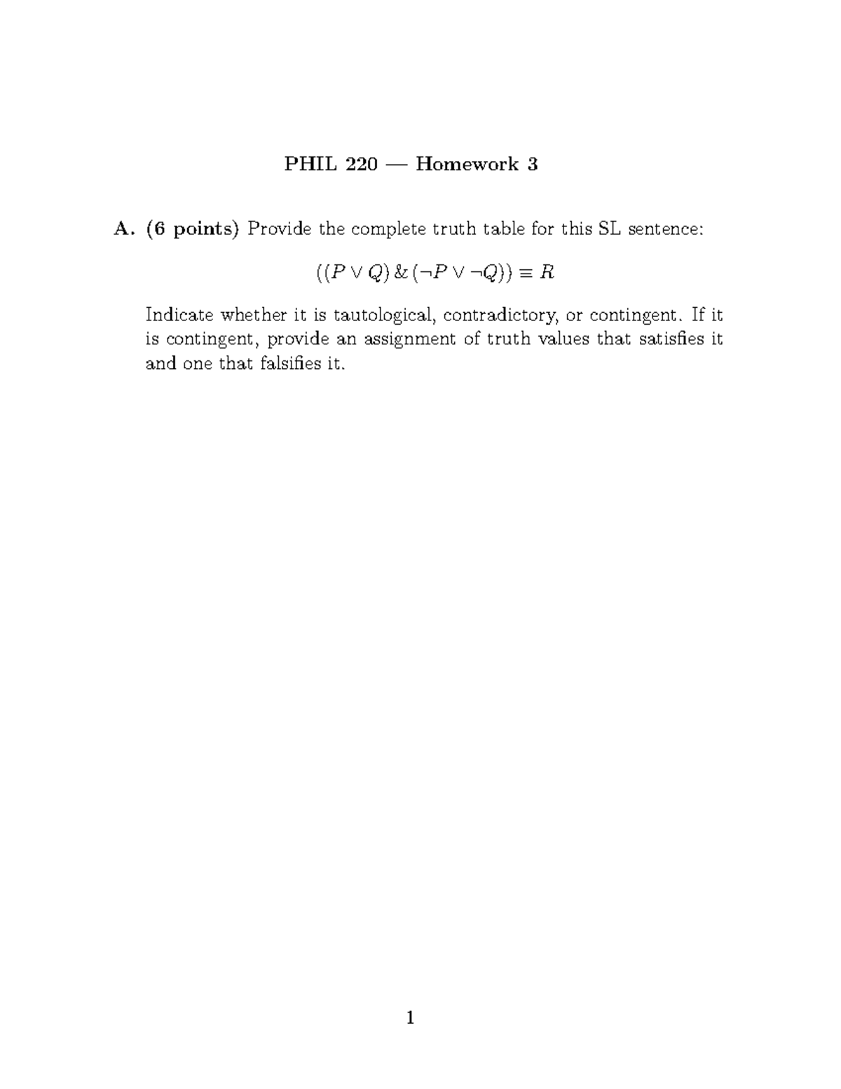 Hw3 - HW3 - PHIL 220 — Homework 3 A. (6 points) Provide the complete ...