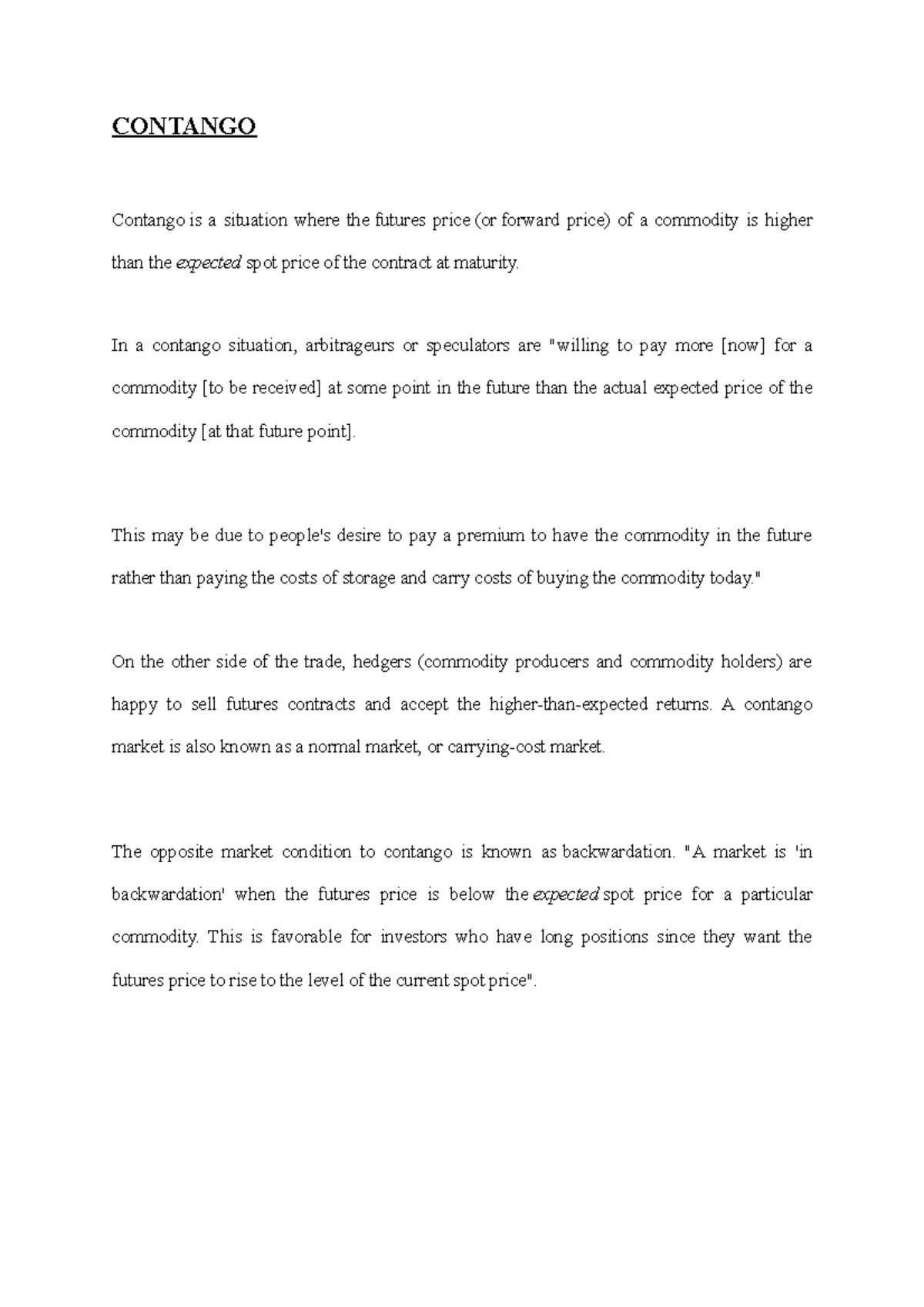 Catatan tentang Contango - CONTANGO Contango is a situation where the ...