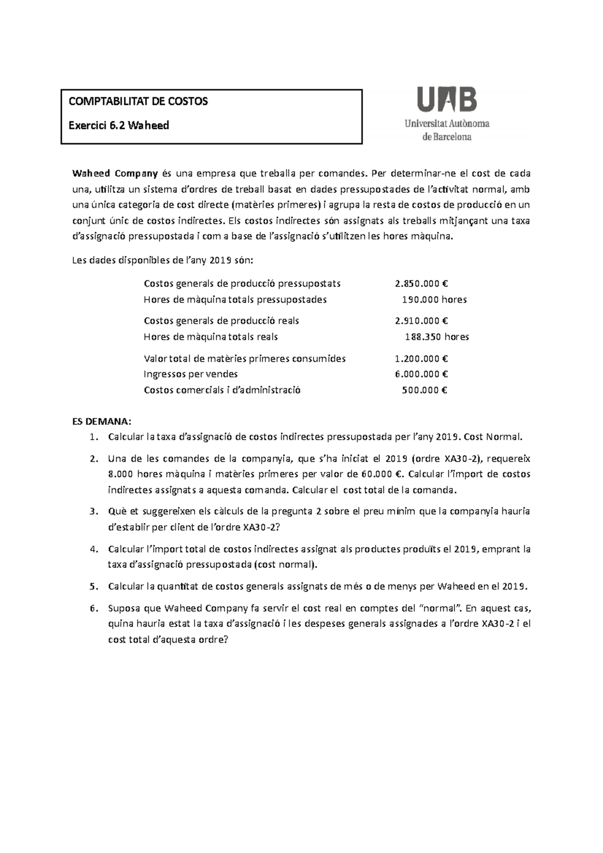 Ex. 6.2 Waheed del tema 6 - Waheed Company és una empresa que treballa ...