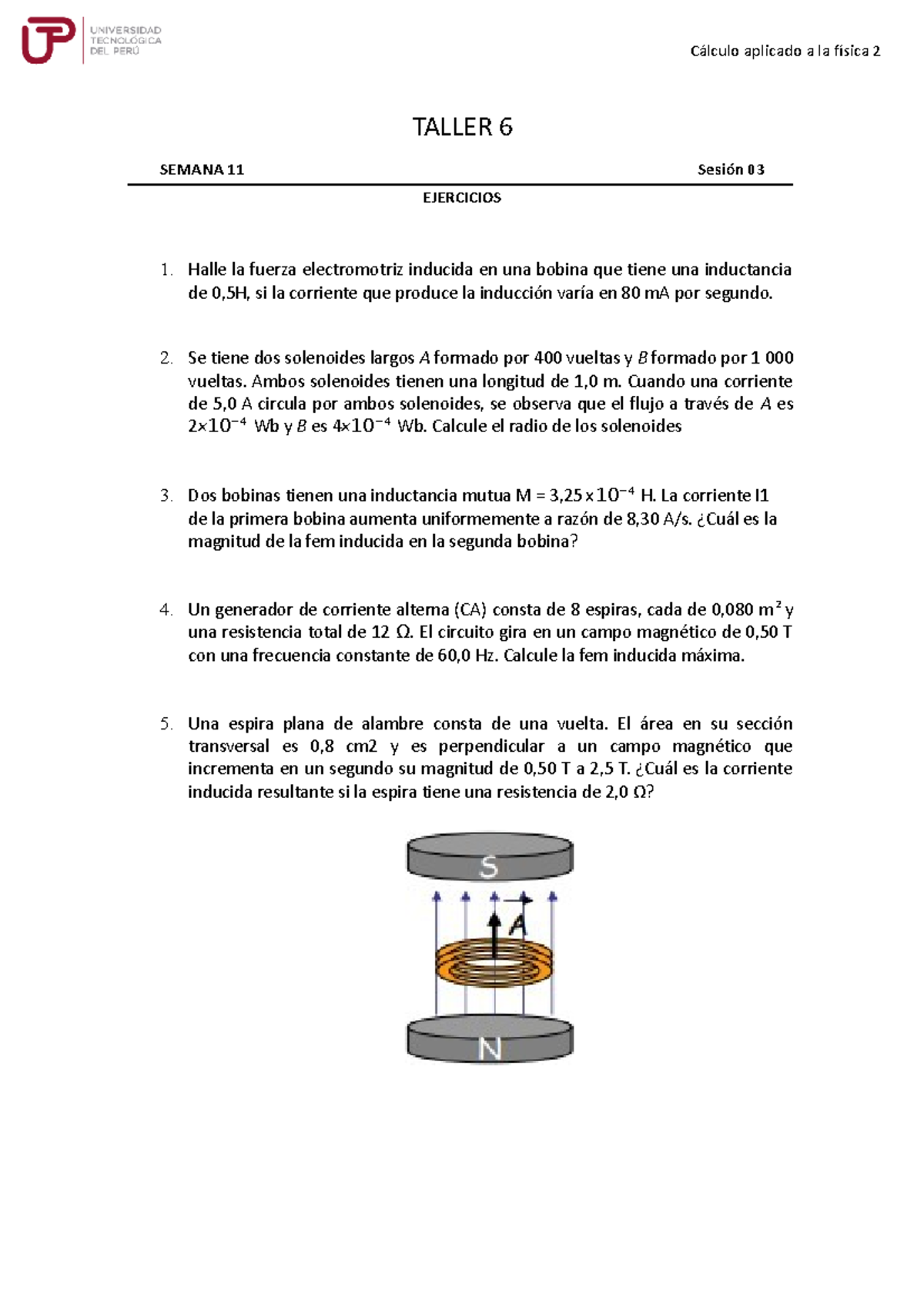 Taller 6 - CAF 2 - TALLER 6 Cálculo aplicado a la física 2 SEMANA 11 Sesión 03 EJERCICIOS 1 ...