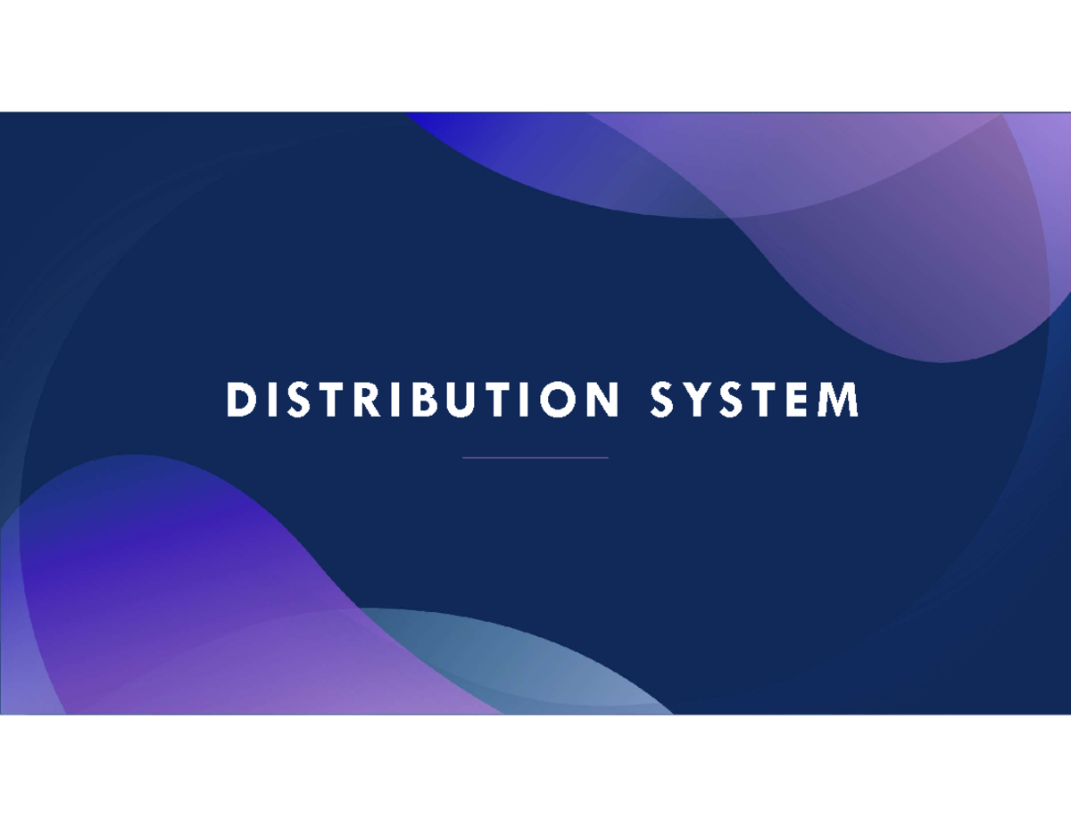 Distribution system - D I S T R I B U T I O N S Y S T E M D I S T R I B ...