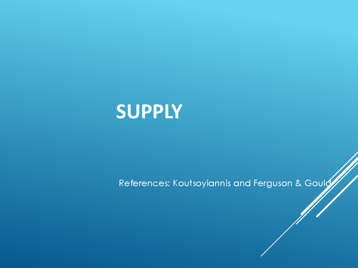 Supply - Economics notes - SUPPLY References: Koutsoyiannis and ...