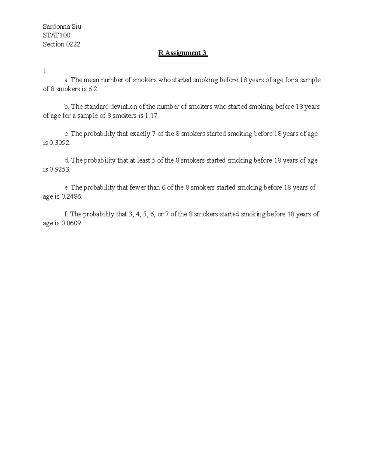 R Project - STAT100: PROFESSOR CHIMIAK ASSIGNMENT 3 - Sardonna Siu STAT Section 0222 R ...