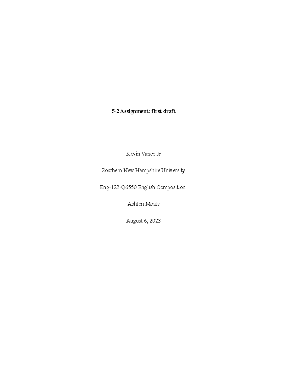 Eng-122 5-2 - course work - 5-2 Assignment: first draft Kevin Vance Jr ...