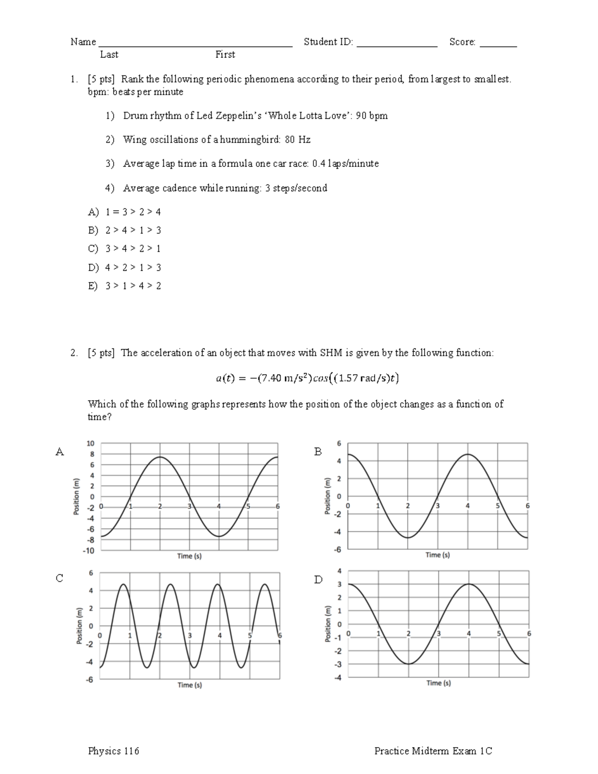 Physics 116 Practice Midterm Exam 1A - Last First [5 pts] Rank the following periodic phenomena ...