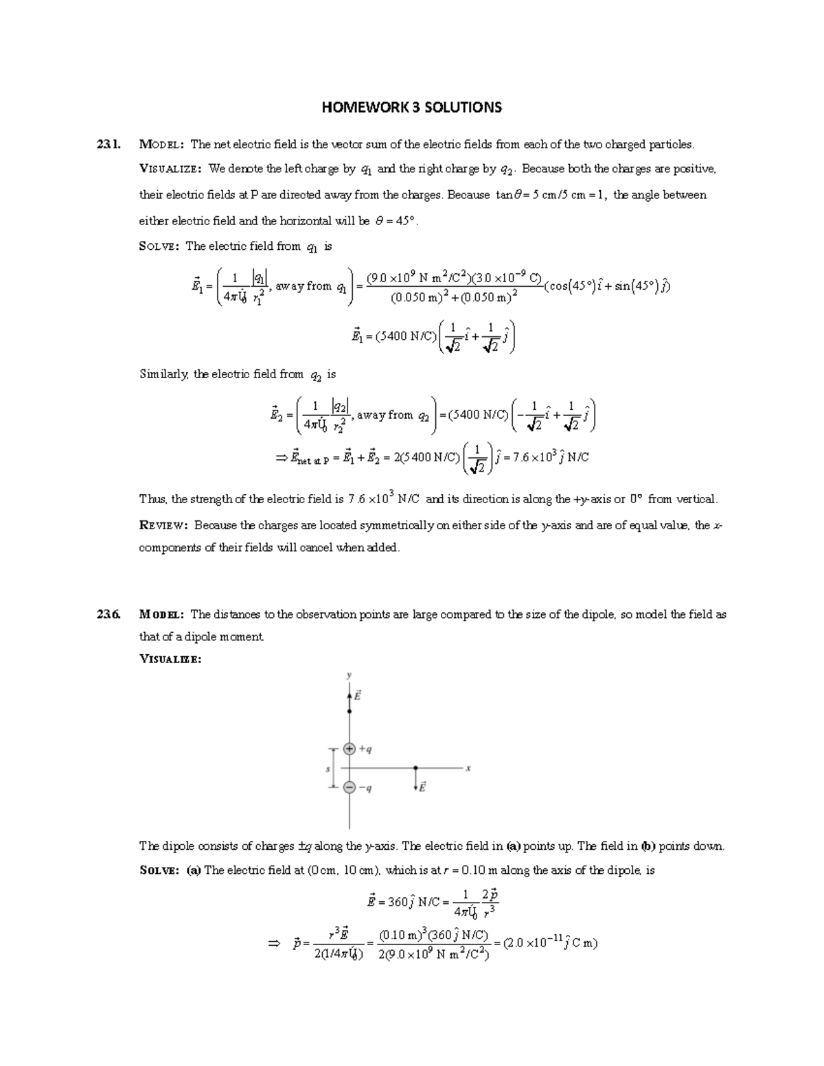 Homework 3 Solutions - HOMEWORK 3 SOLUTIONS 23. MODEL : The net electric field is the vector sum ...