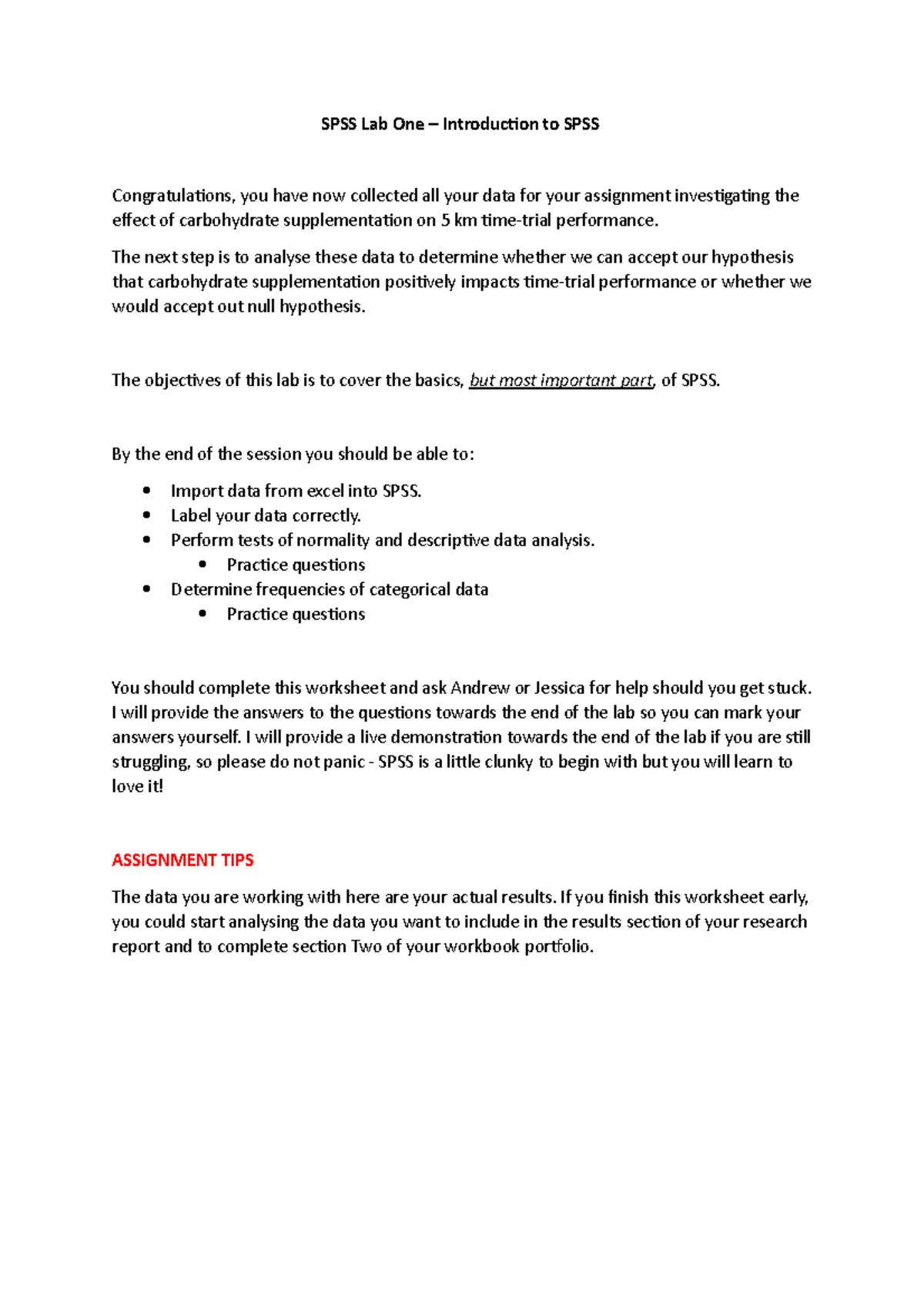 SPSS Lab One - Descriptives - SPSS Lab One – Introduction to SPSS Congratulations, you have now ...