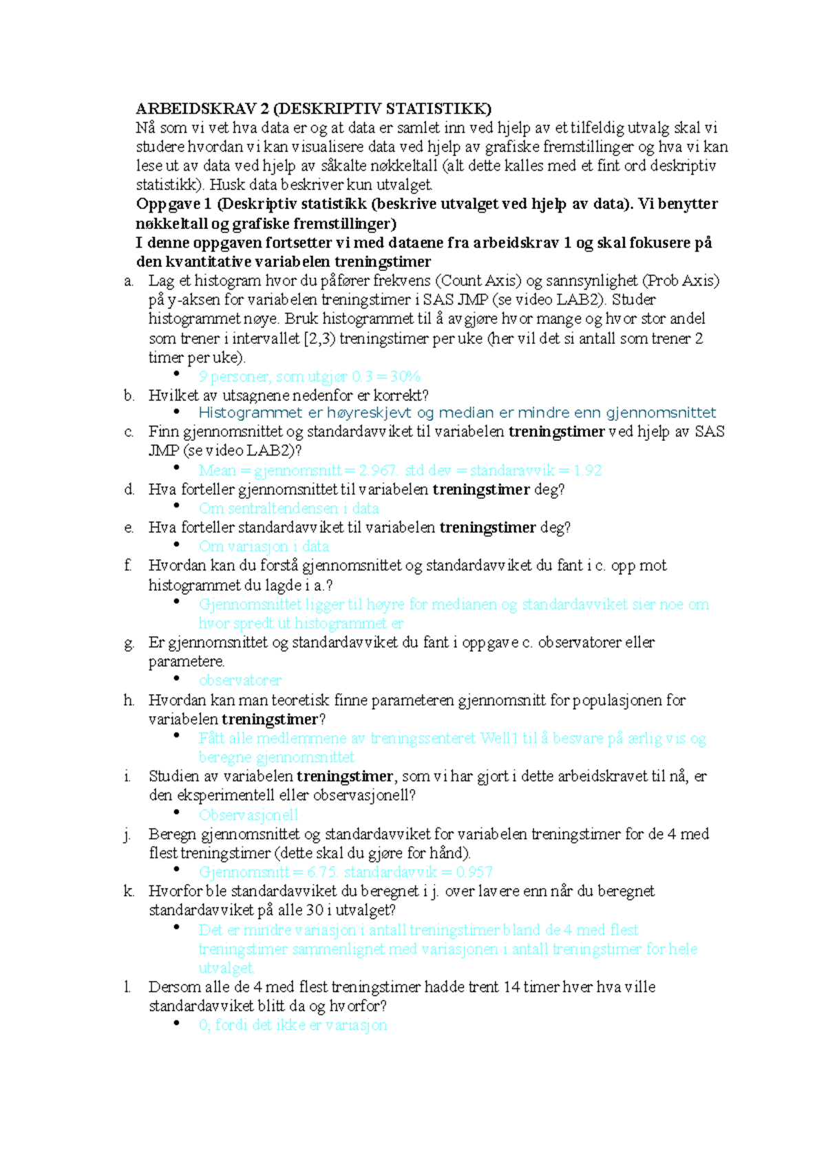 Arbeidskrav 2 statistikk - ARBEIDSKRAV 2 (DESKRIPTIV STATISTIKK) Nå som ...