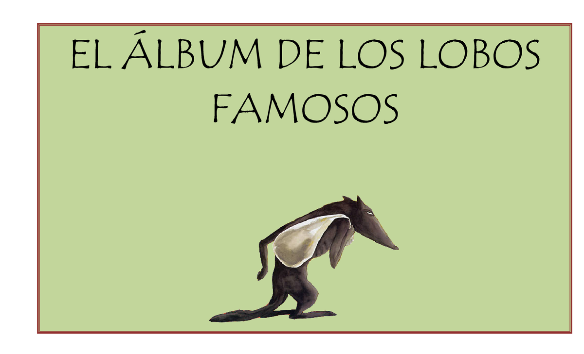 El album de lobos famosos - 1 EL ÁLBUM DE LOS LOBOS FAMOSOS 2 LOS TRES ...