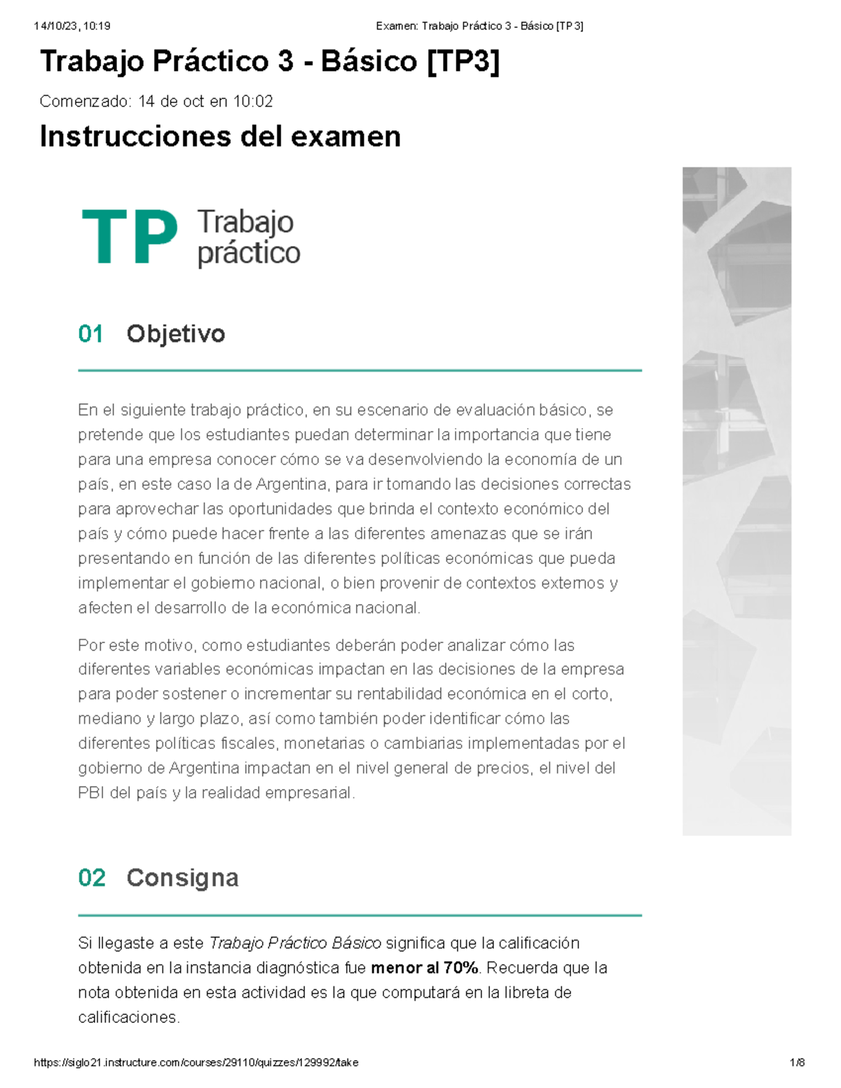 Examen Trabajo Práctico 3 - Básico [TP3] - Trabajo Práctico 3 - Básico [TP3] Comenzado: 14 de ...