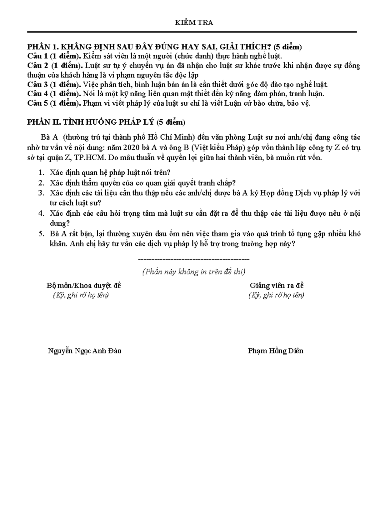 KIỂM TR - hoA HOC - KIỂM TRA PHẦN 1. KHẲNG ĐỊNH SAU ĐÂY ĐÚNG HAY SAI, GIẢI THÍCH? (5 điểm) Câu 1 ...