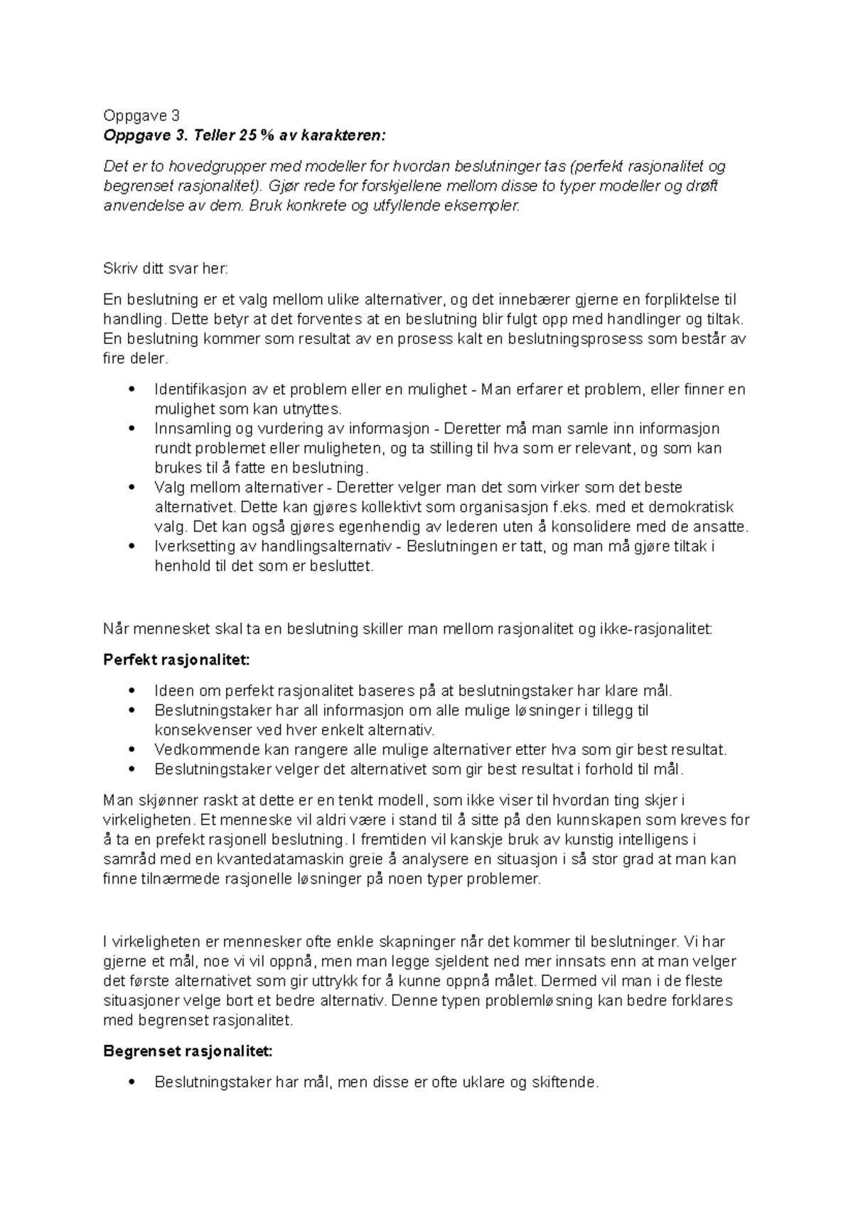 Eksamen Organisasjon og ledelse høst 2021, oppgave 3 - Oppgave 3 Oppgave 3. Teller 25 % av - Studocu