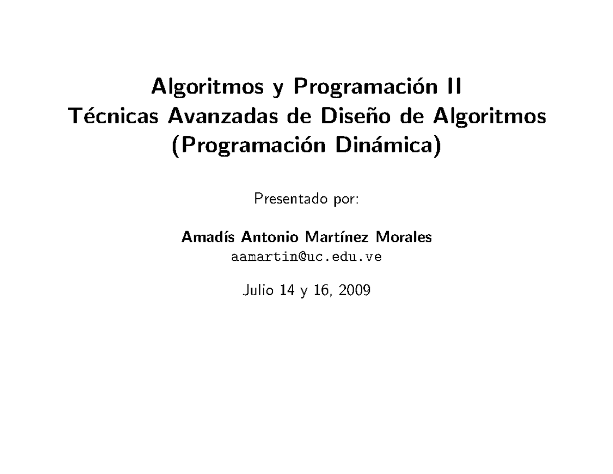 Programación Dinámica Teoría - Algoritmos y Programaci ́on II T ́ecnicas Avanzadas de Dise ̃no ...
