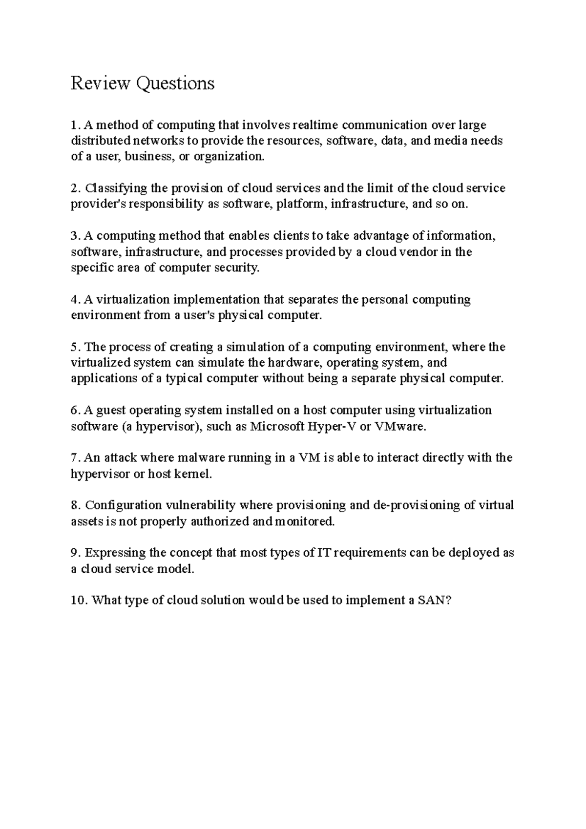 Summarize Secure Cloud and Virtualization Services Review Questions - Review Questions A method ...
