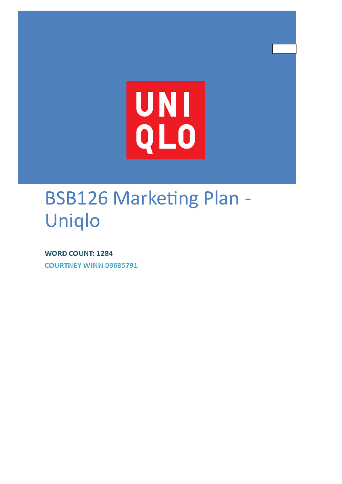 BSB126 Marketing Plan - UniQlu - BSB126 Marketing Plan - Uniqlo WORD COUNT: 1284 COURTNEY WINN ...