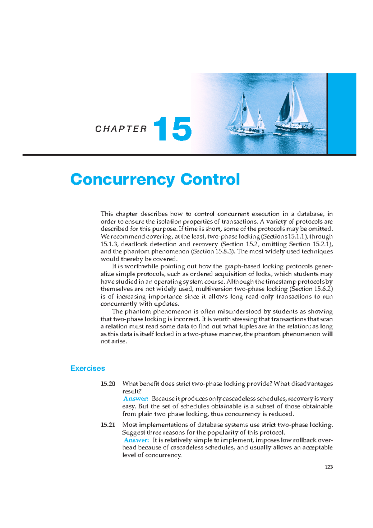 Answer to Database System Concepts - C H A P T E R 15 Concurrency Control This chapter describes ...