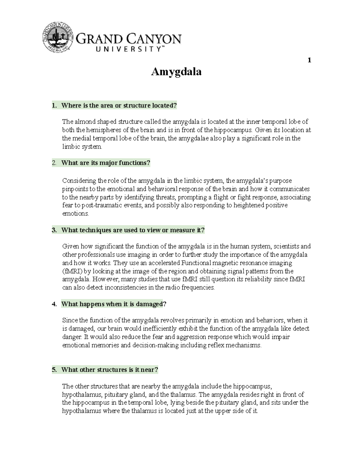 PSY - Amygdala - 1 Amygdala Where is the area or structure located? The ...