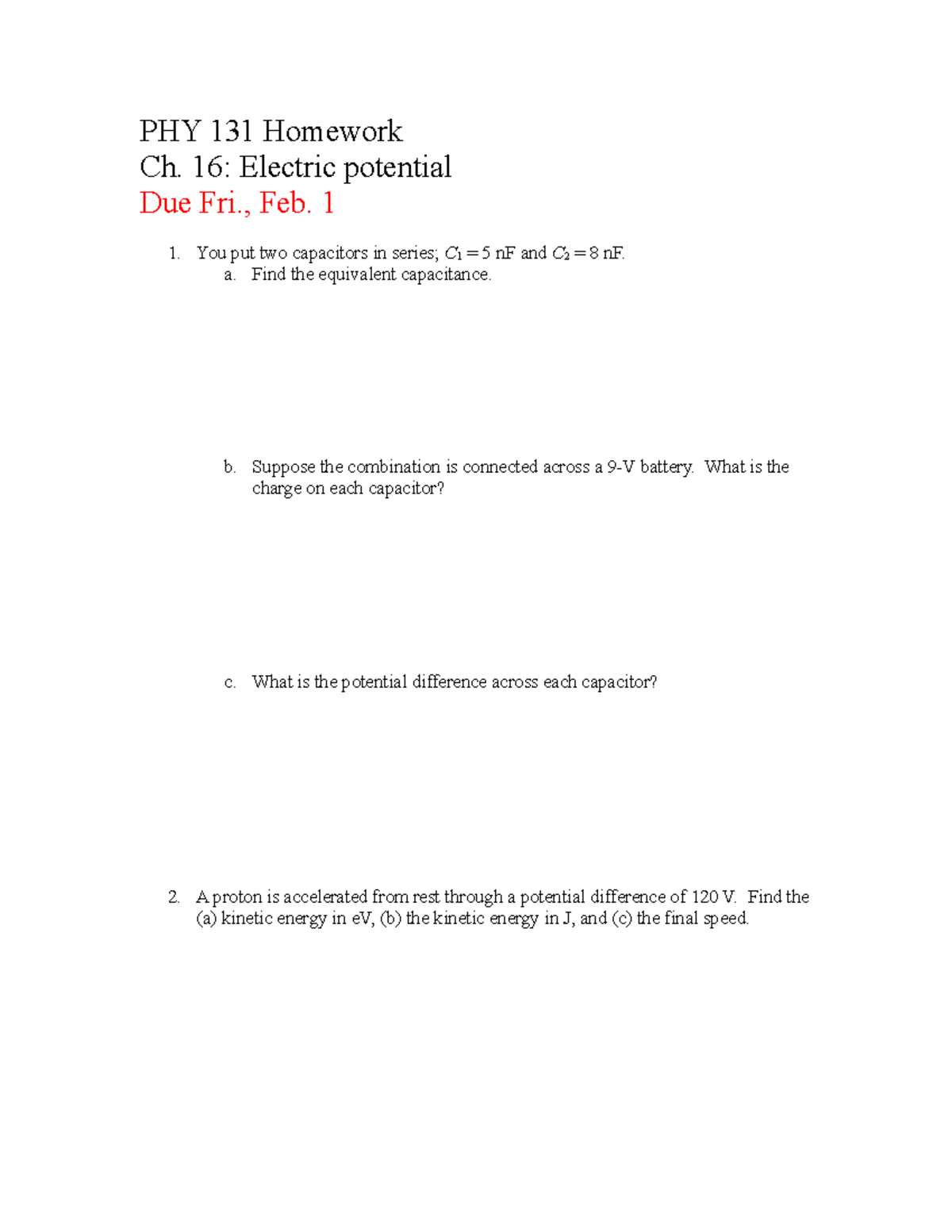 Homework Ch. 16 - PHY 131 Homework Ch. 16: Electric potential Due Fri., Feb. 1 You put two - Studocu