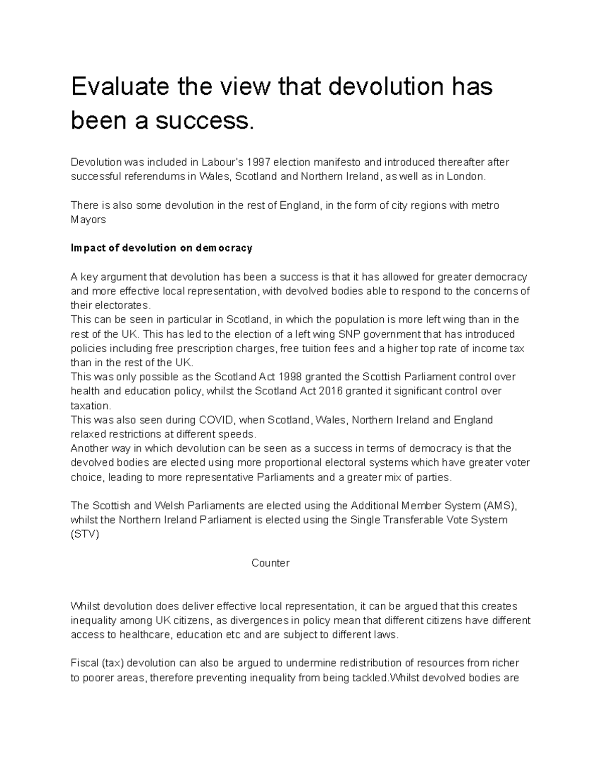 Evaluate the view that devolution has been a success - Devolution was included in Labour’s 1997 ...