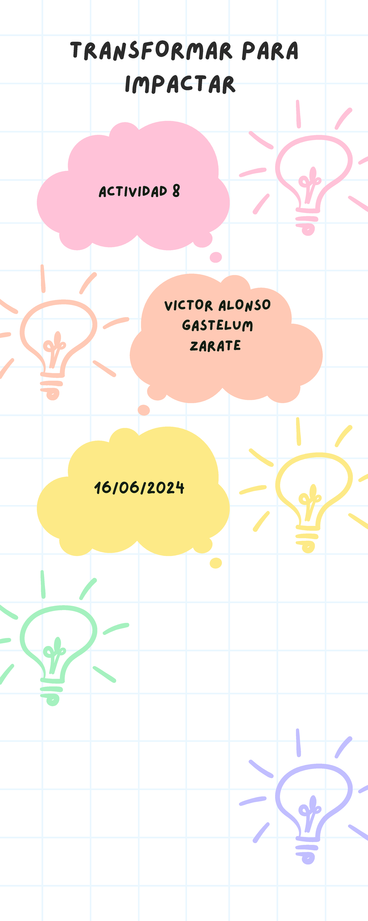 ACT#8 Vagzpdffff - Transformar para impactar - TRANSFORMAR PARA IMPACTAR ACTIVIDAD 8 16/06 ...